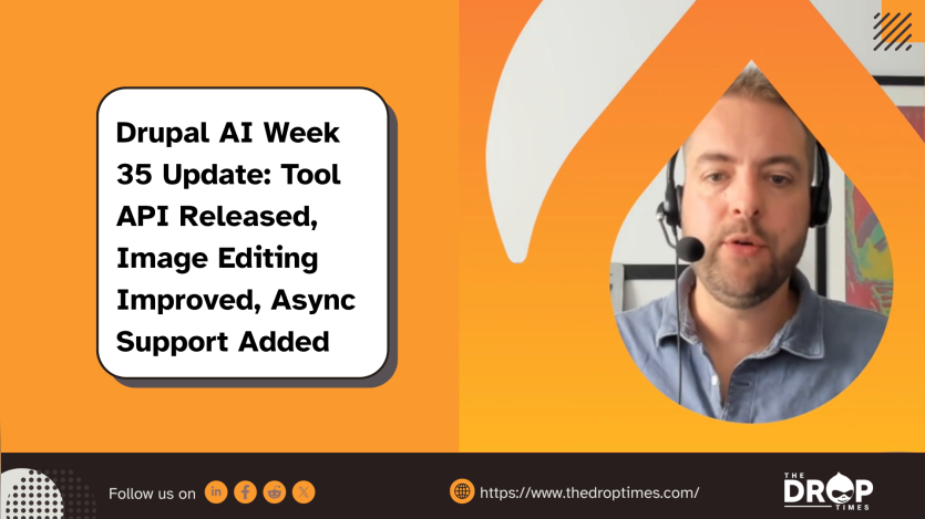 Drupal AI Week 35 Update: Tool API Released, Image Editing Improved ...