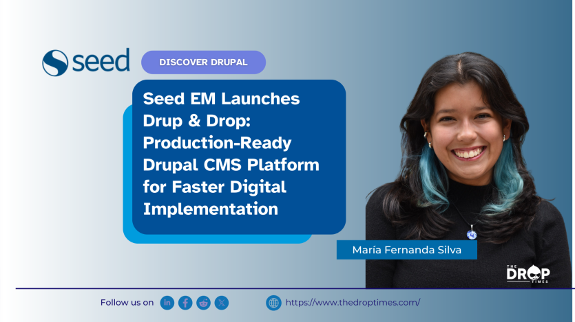 Seed EM Launches Drup & Drop: Production-Ready Drupal CMS Platform for ...