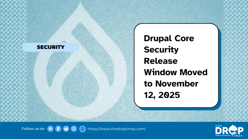 Drupal Core Security Release Window Moved to November 12, 2025