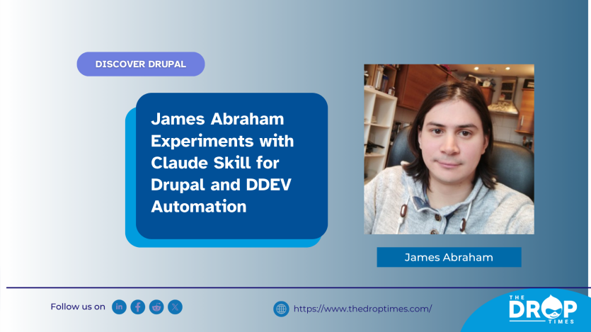 James Abraham Experiments with Claude Skill for Drupal and DDEV Automation