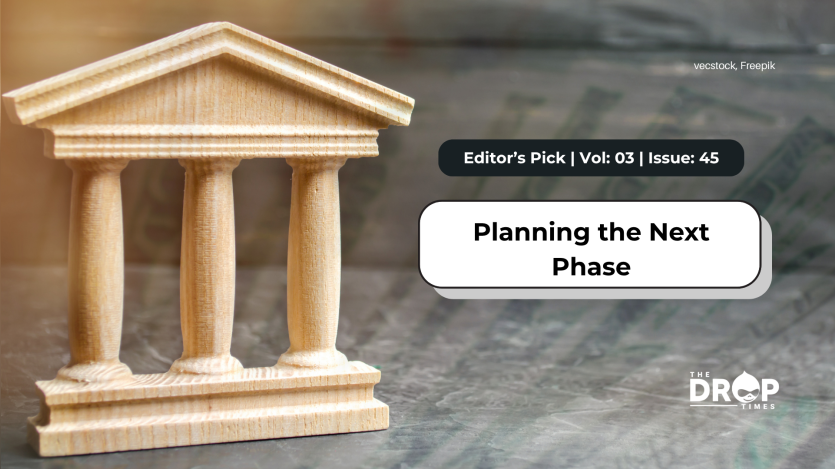 Planning the Next Phase | TheDropTimes