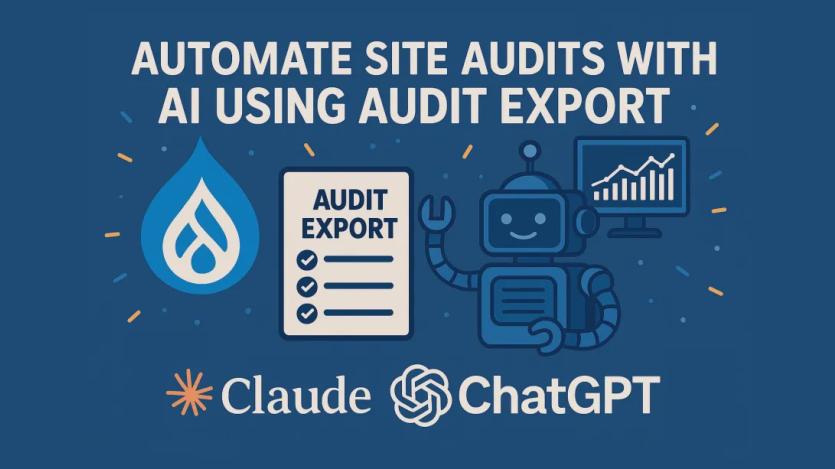 Automate Drupal Site Audits with AI and Audit Export