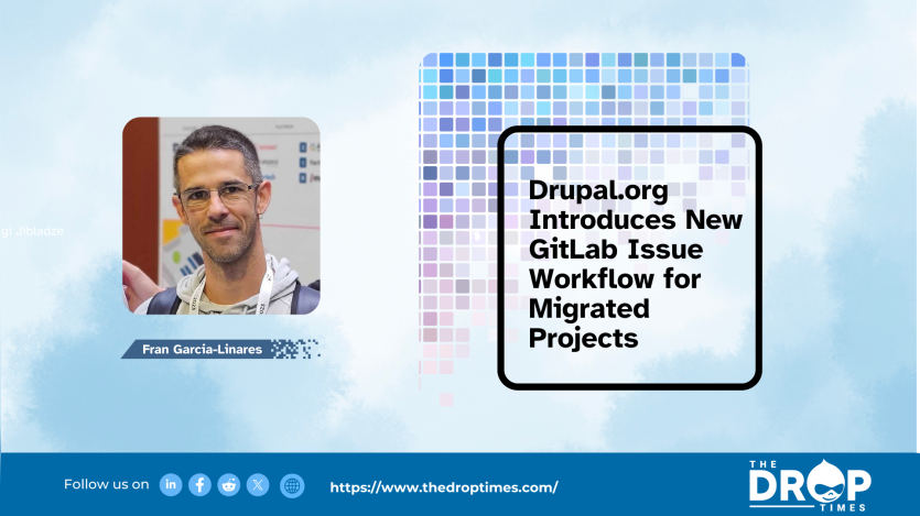 Drupal.org Introduces New GitLab Issue Workflow for Migrated Projects
