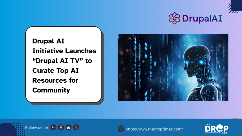 Drupal AI Initiative Launches “Drupal AI TV” to Curate Top AI Resources ...