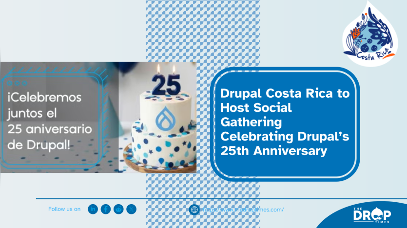 Drupal Costa Rica to Host Social Gathering Celebrating Drupal’s 25th ...